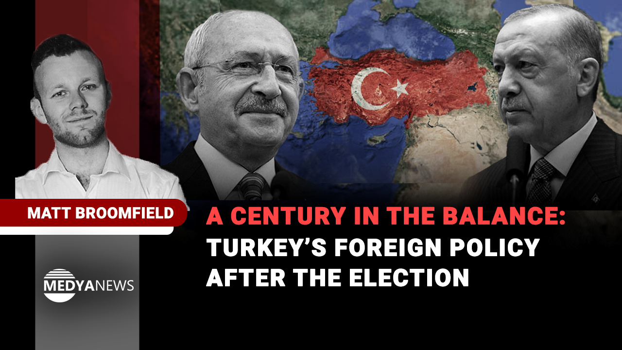 A century in the balance: Turkey’s foreign policy after the election ...