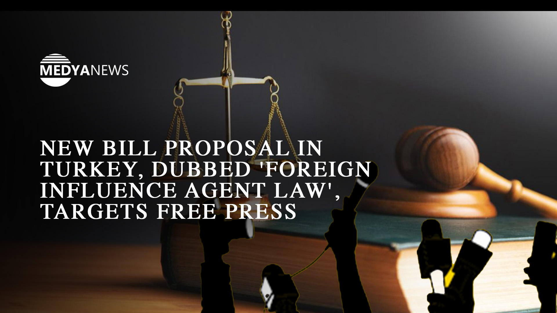 New bill proposal in Turkey, dubbed ‘foreign influence agent law ...